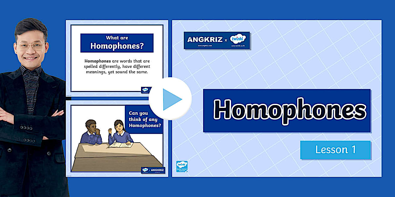 ANGKRIZ x Twinkl - Homophone PowerPoint Lesson 1 - Twinkl
