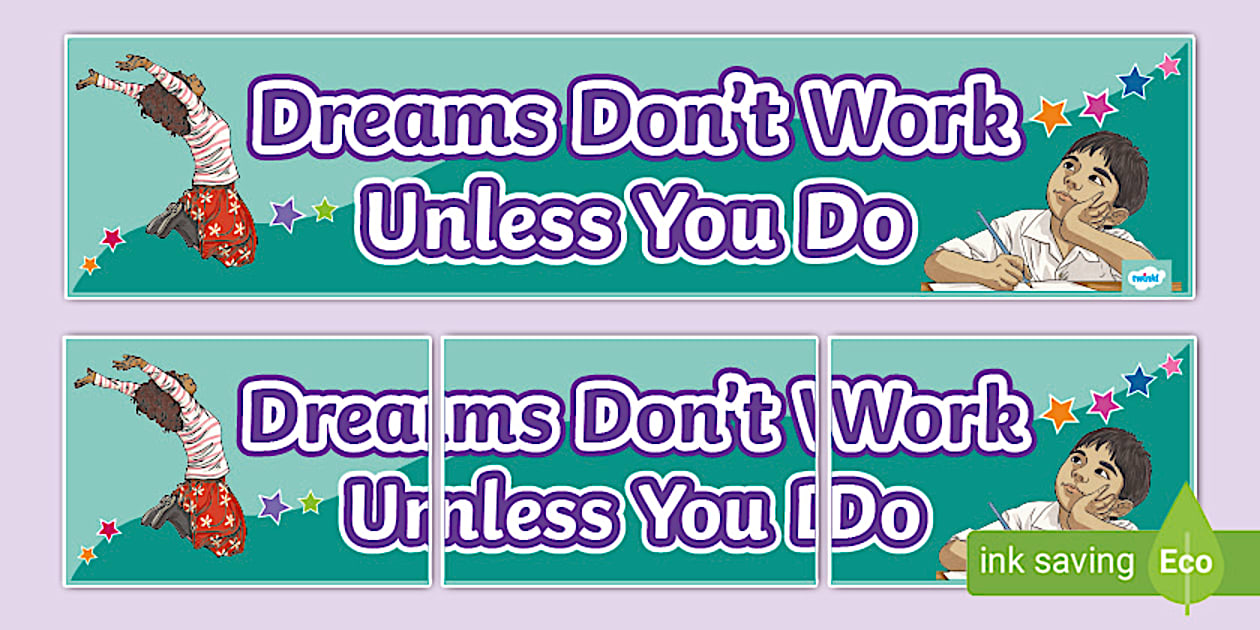 Dreams Don't Work Unless You Do (Display Banner) - Twinkl