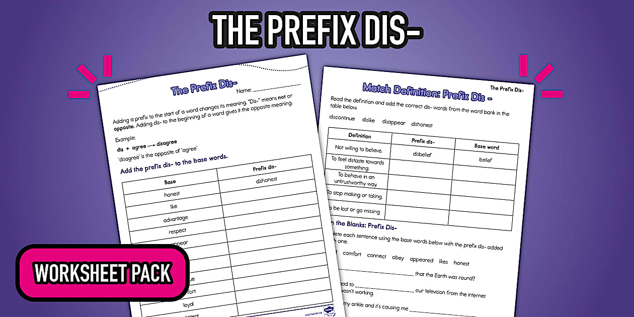The Prefix Dis- Worksheet Pack (teacher made) - Twinkl
