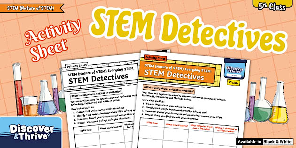 STEM (Nature of STEM) Everyday STEM STEM Detectives (5th Class)