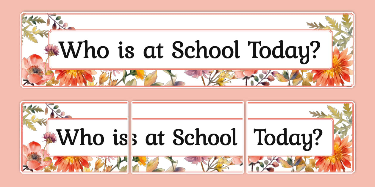 Wildflower Botanical Themed Who is at School Today? Display Banner
