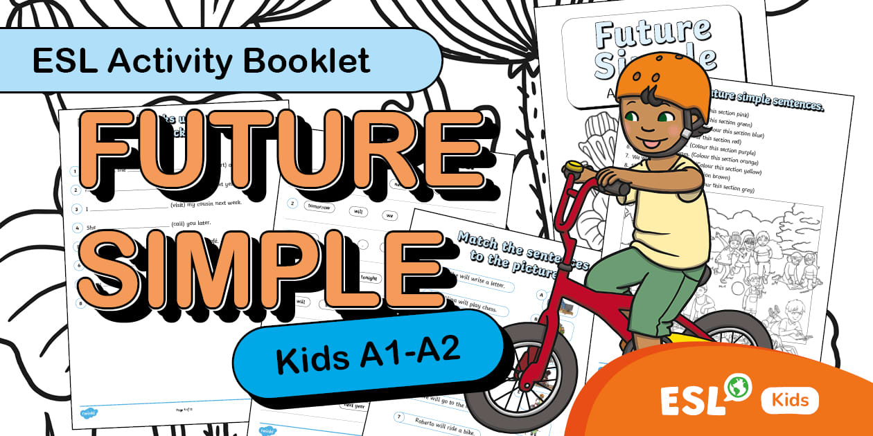 ESL Future Simple Activity Booklet [Kids, A1-A2]