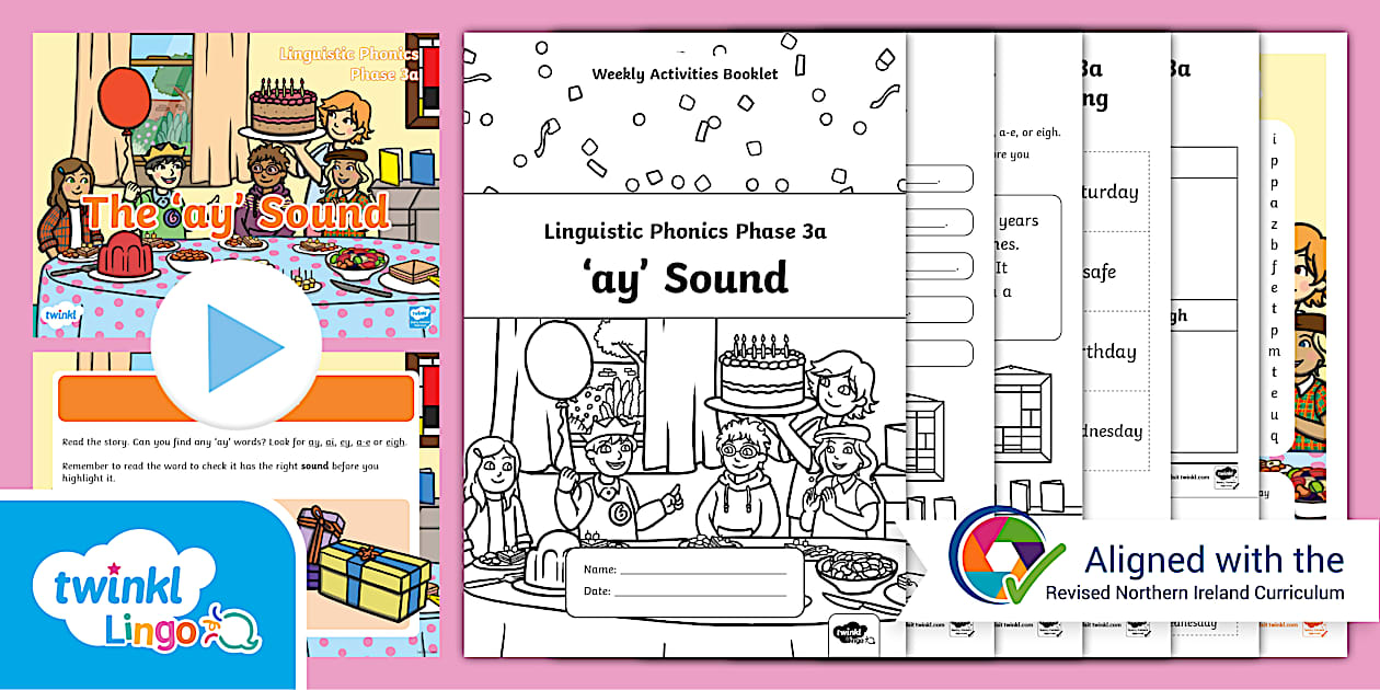 Northern Ireland Linguistic Phonics Phase 3a 'ay' Sound Weekly ...