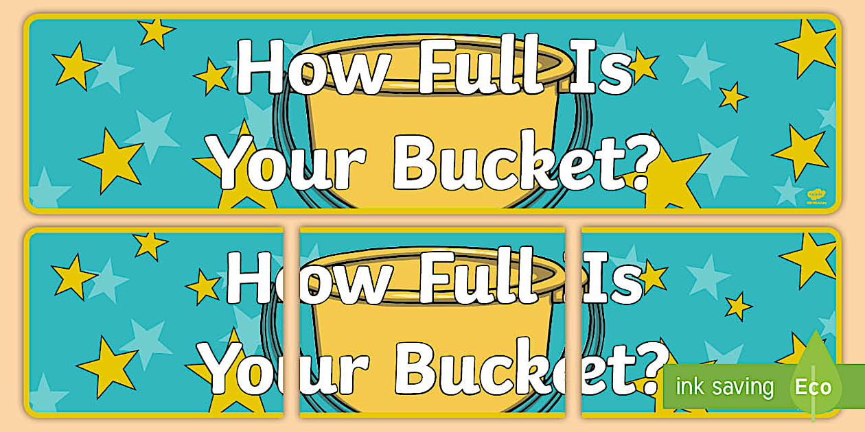 How Full Is Your Bucket? Banner (teacher made) - Twinkl
