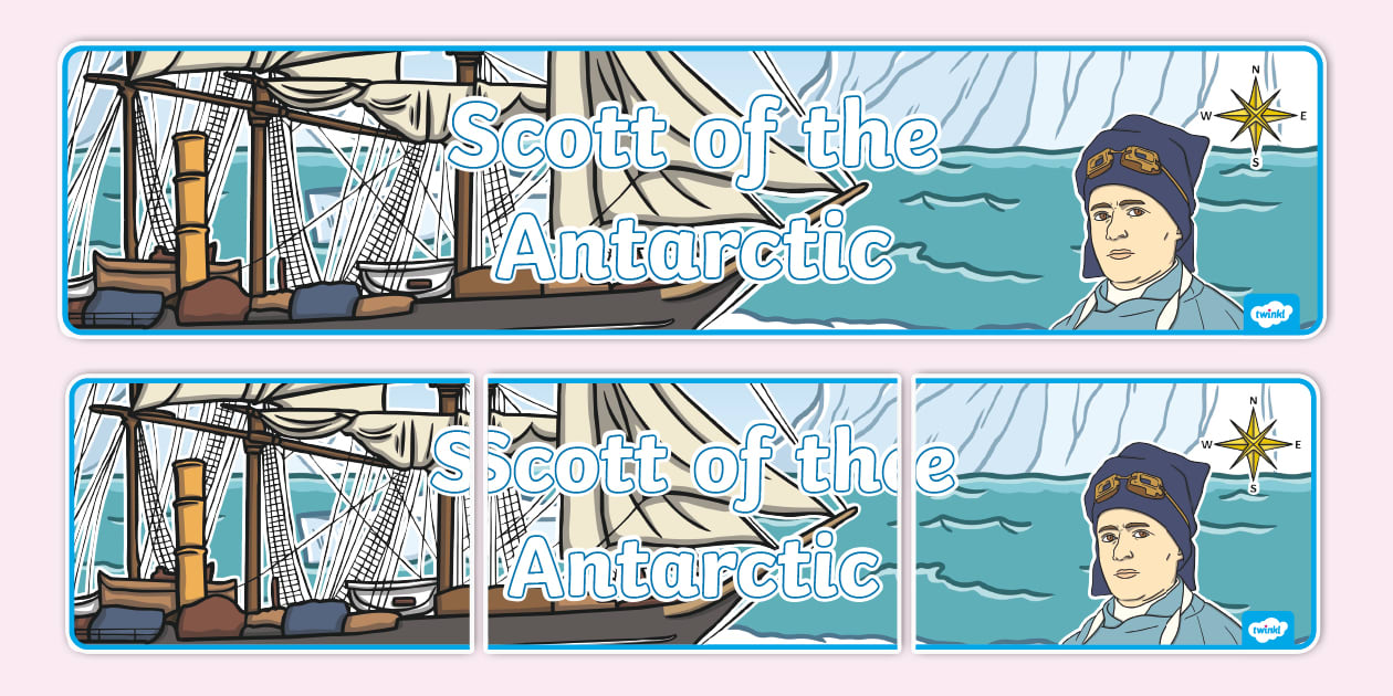 Scott of the Antarctic Display Banner - Twinkl - KS1