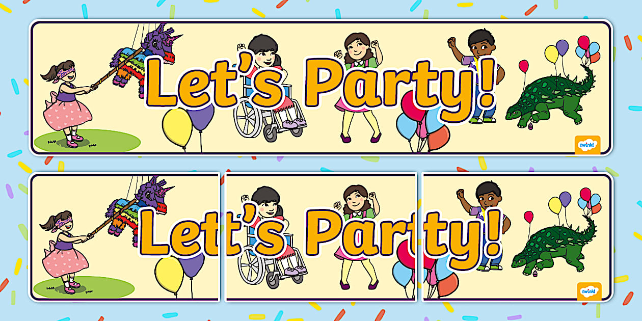 Let's Party! Sign Display Banner (Teacher-Made) - Twinkl