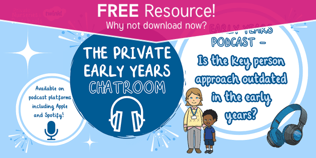FREE! - Early Years Podcast - Is the Key Person Approach Outdated in ...
