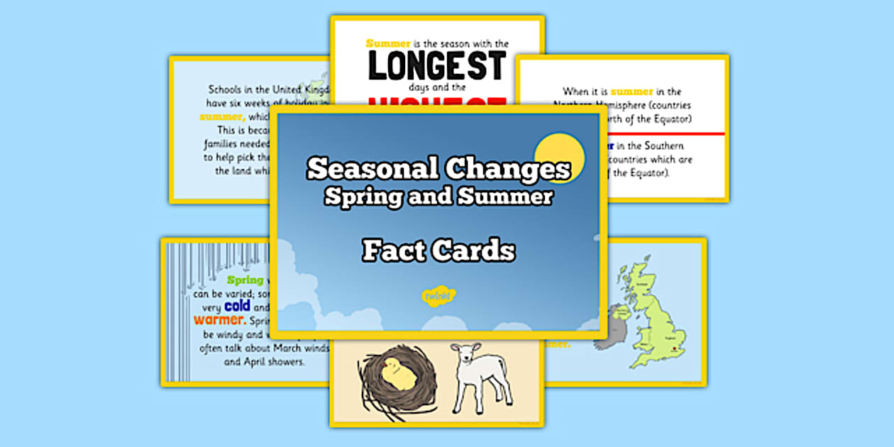Seasonal Changes Spring and Summer Fact Cards - Twinkl