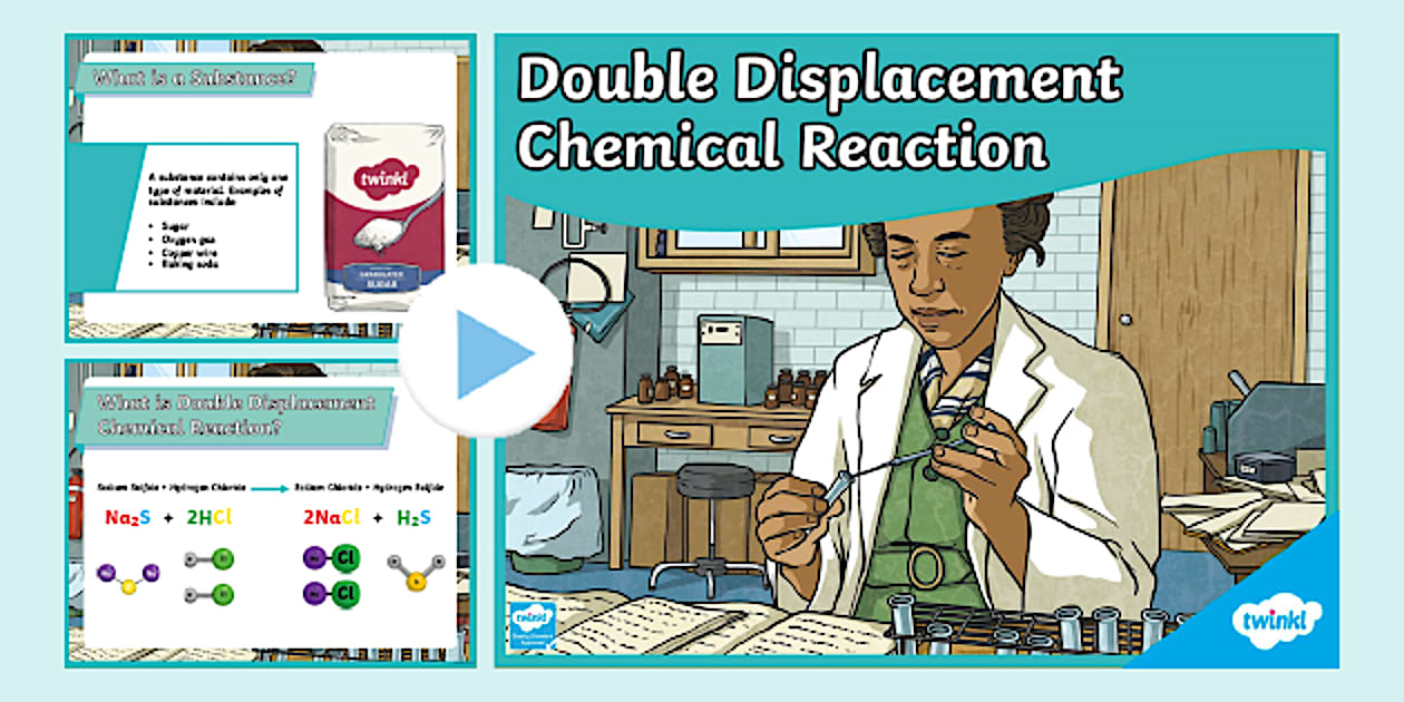 Double Displacement Chemical Reaction PowerPoint - Year 6