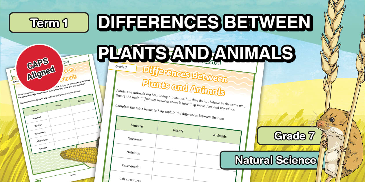 Grade 7 NS - Term 1 - Differences Between Plants and Animals