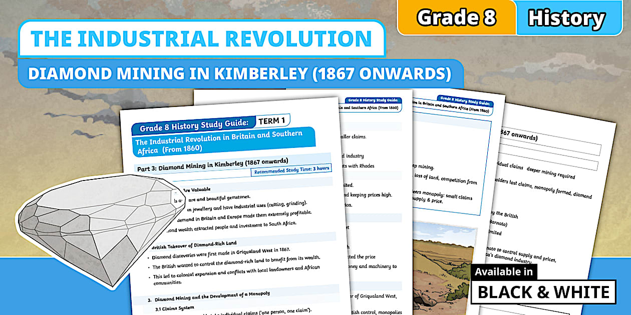 Grade 8 - History Diamond Mining in Kimberley (1867 Onwards) - Notes (CAPS