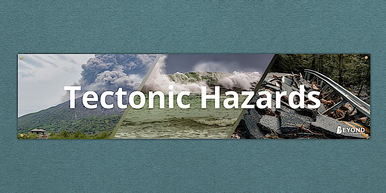 Tectonic Hazards Banner (teacher made) - Twinkl