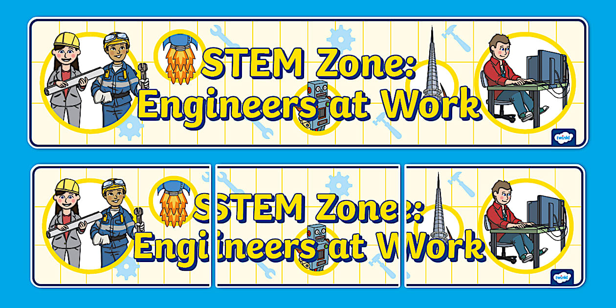 STEM Zone: Engineers at Work Display Banner (teacher made)