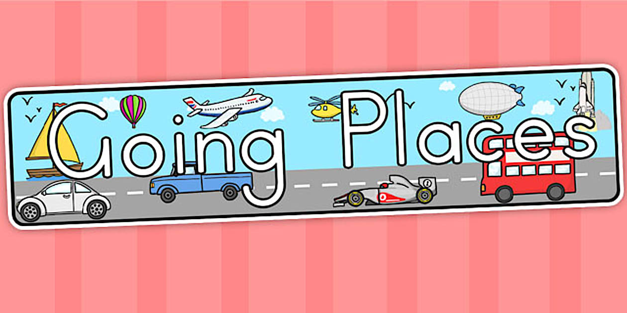 Going Places Display Banner (teacher made) - Twinkl