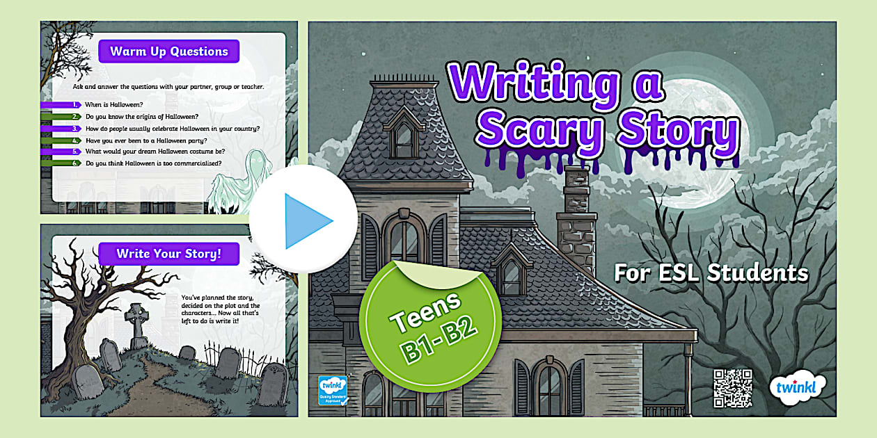 ESL Writing a Scary Story PPT [Teens, B1 - B2] - Twinkl