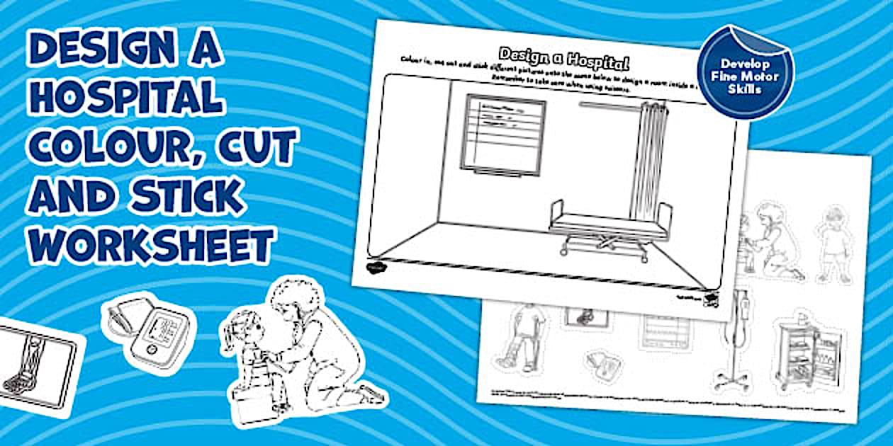 Design a Hospital Colour, Cut and Stick Worksheet - Twinkl