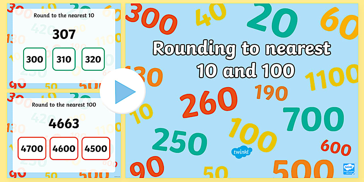 Rounding to the Nearest 10 and 100 Powerpoint - Twinkl