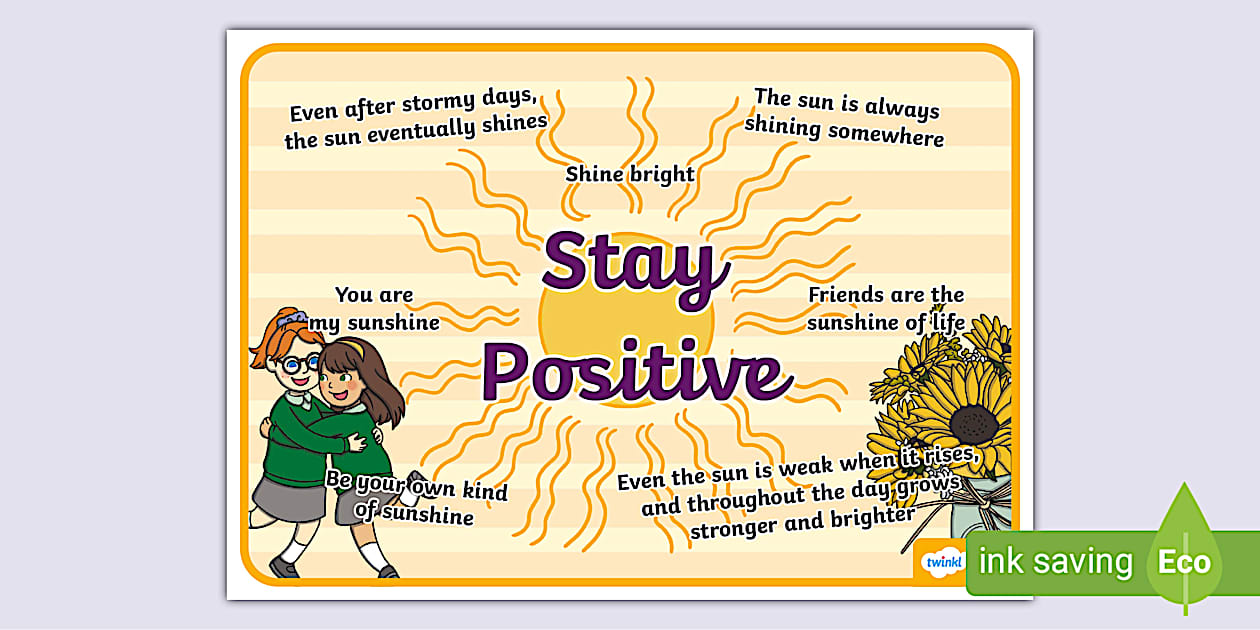 Stay Positive Sunshine Quotes Poster (Teacher-Made) - Twinkl