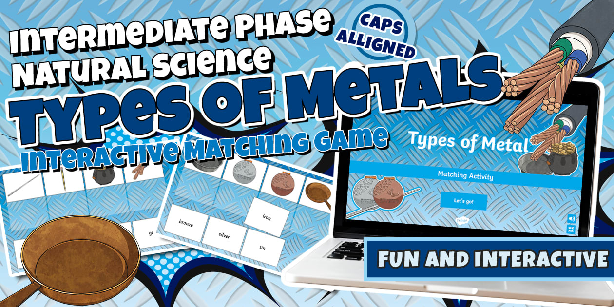 Intermediate Phase Natural Science - Types of Metals - Interactive Matching