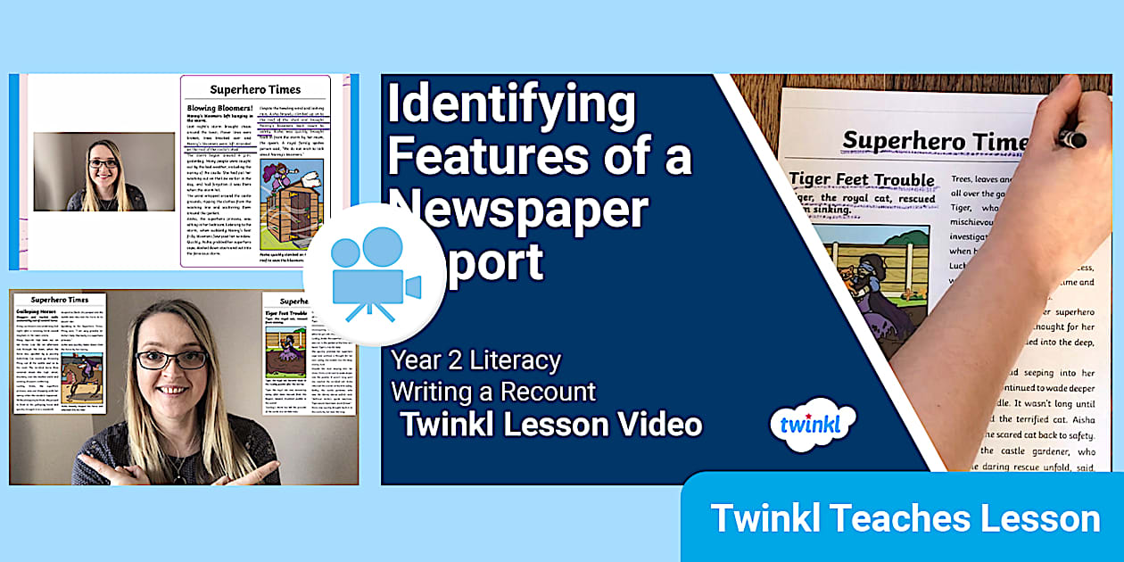 Features of a Newspaper Video Lesson | KS1 Recount Resource