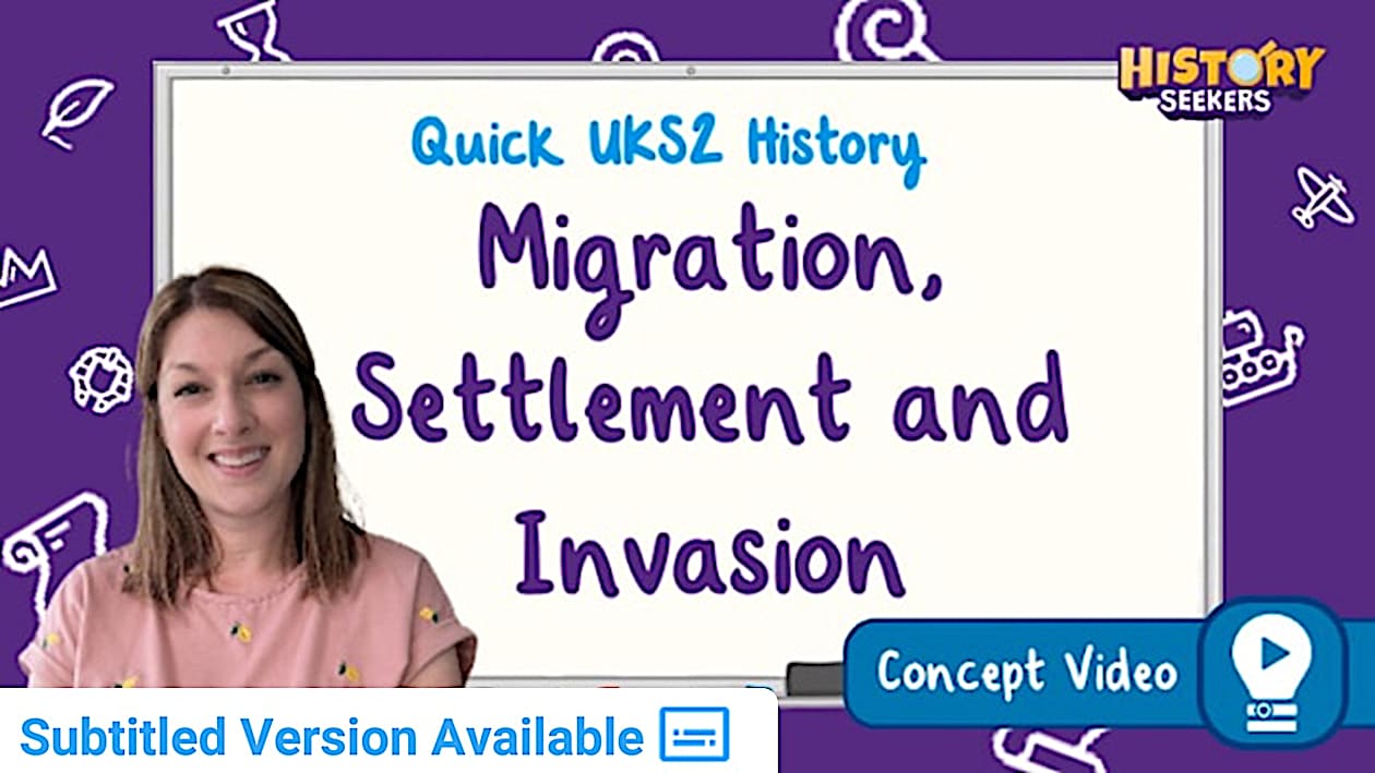 Migration, Settlement and Invasion | UKS2 History Concept Video