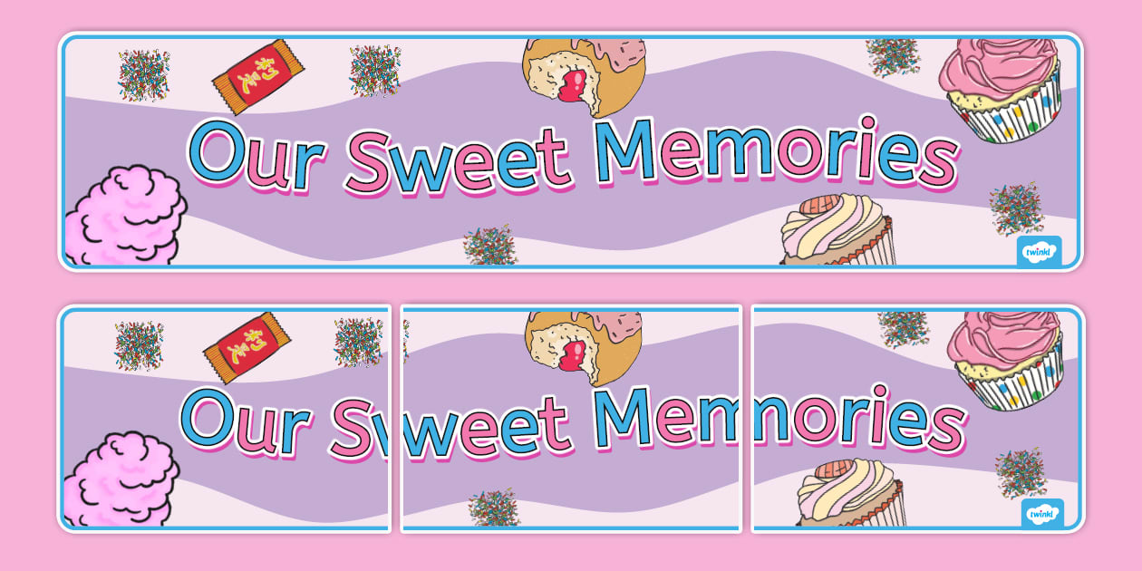 Our Sweet Memories Display Banner (teacher made) - Twinkl