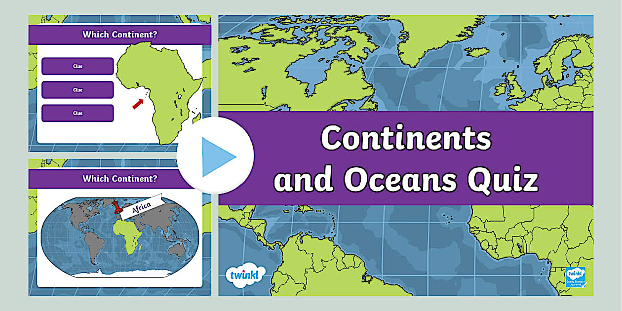 Continents and Oceans Quiz (Teacher-Made) - Twinkl