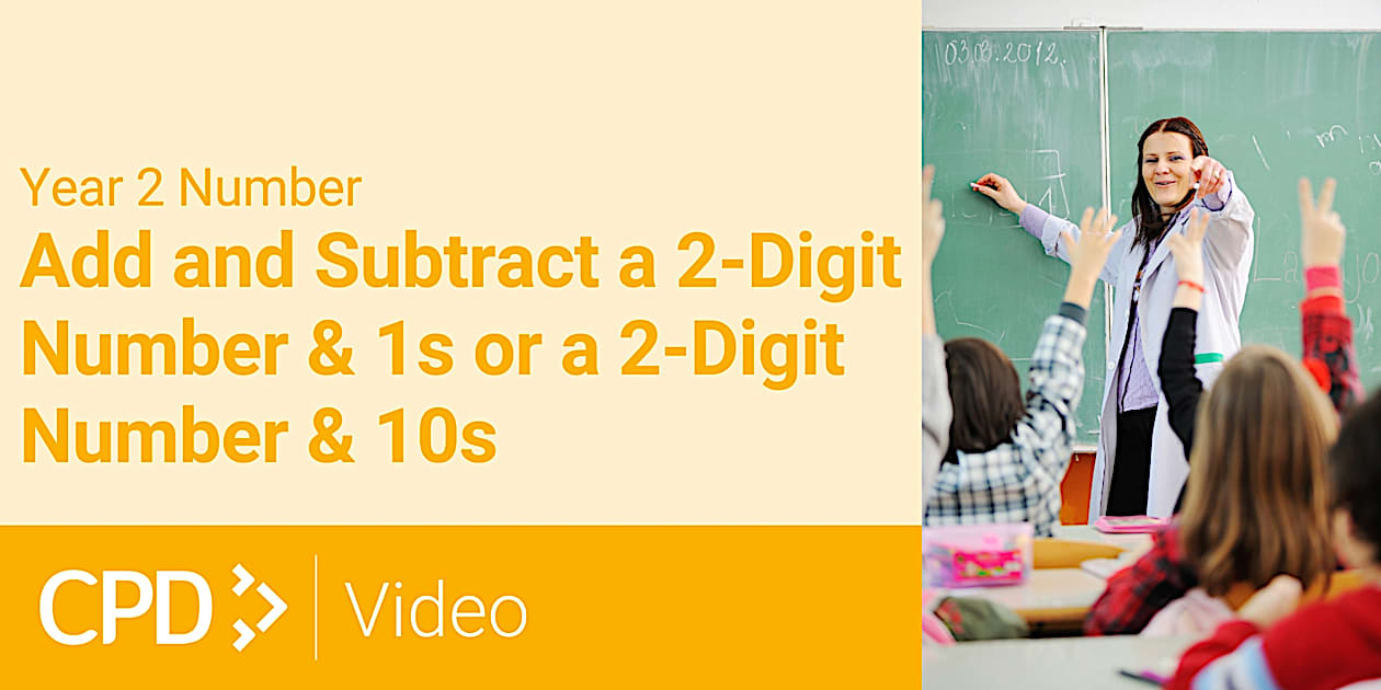Year 2: Add and Subtract a Two-Digit Number and 1s or 10s