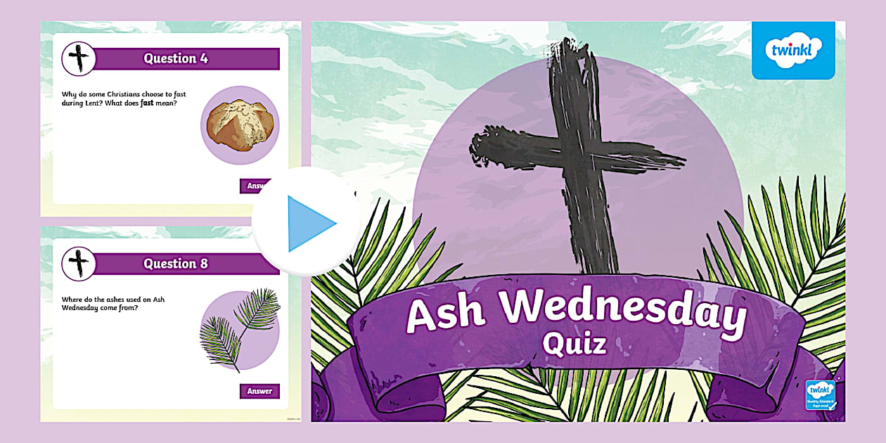 Ash Wednesday Quiz (Teacher-Made) - Twinkl