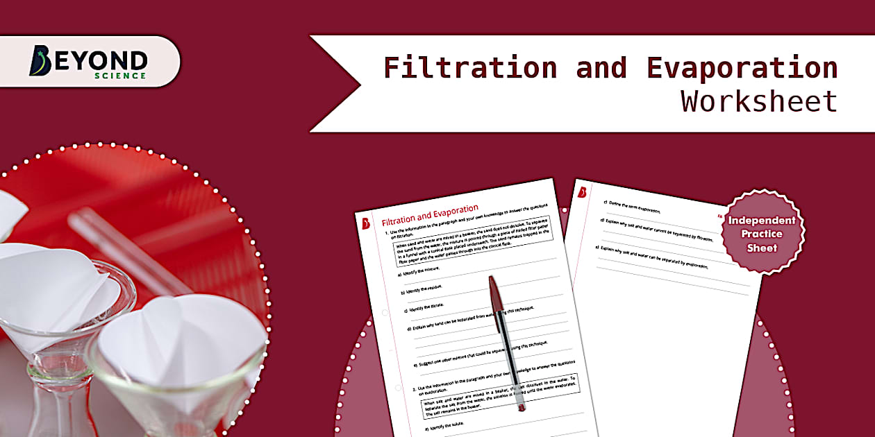 Filtration and Evaporation Worksheet | Science | Beyond