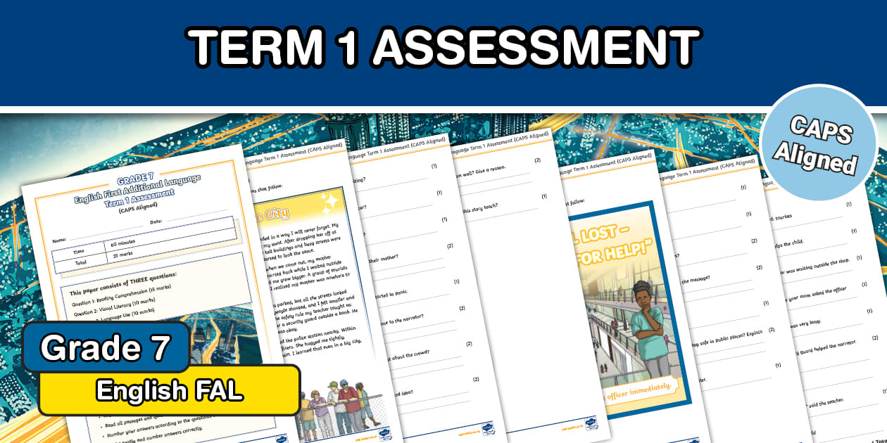 Grade 7 - English FAL - Term 1 Assessment (CAPS Aligned)