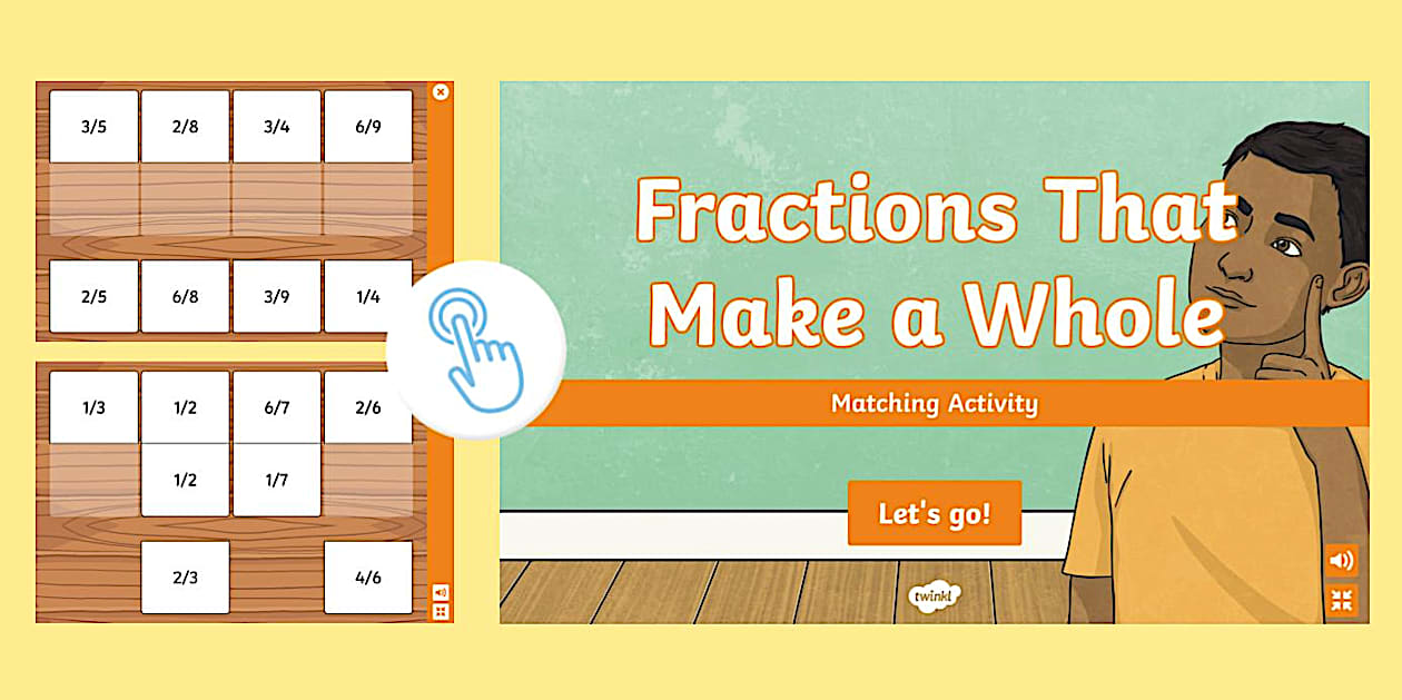 Fractions That Make a Whole Interactive Game (teacher made)