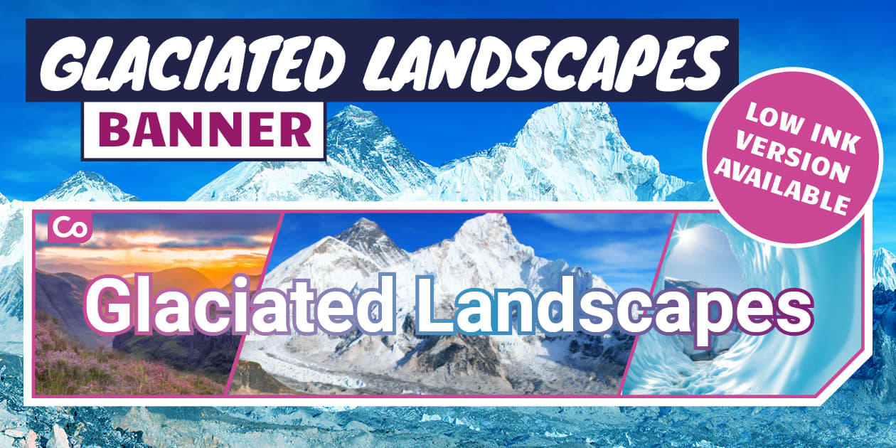 Glaciated Landscapes Banner for Geography