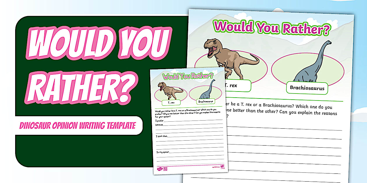 Would You Rather? Dinosaur - Opinion Writing Template (CAPS)