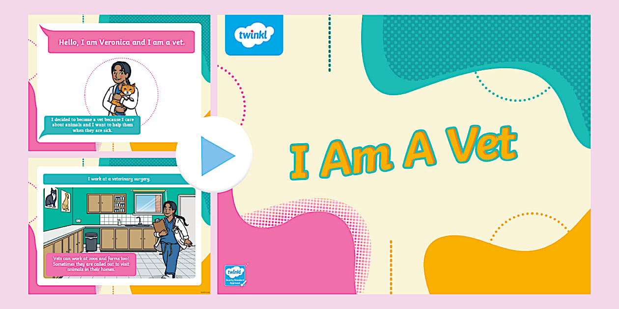 I Am a Vet PowerPoint ELC (Teacher-Made) - Twinkl