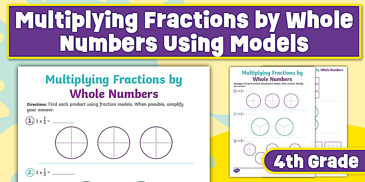 Fourth Multiplying Fractions by Whole Numbers Using Models