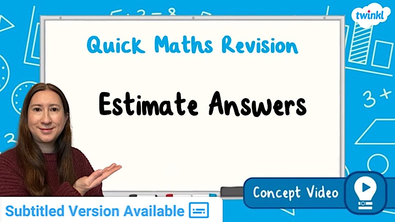👉 Estimate Answers | KS2 Maths Concept Video - Twinkl