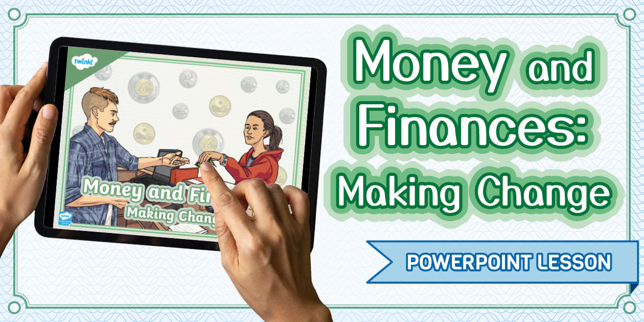 Grade 4 Money and Finances: Making Change PowerPoint Lesson
