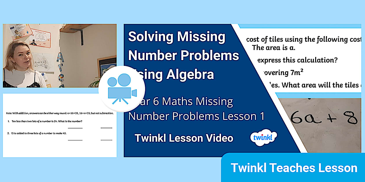 👉 Year 6 (Age 10-11) Missing Number Problems: Video Lesson 1