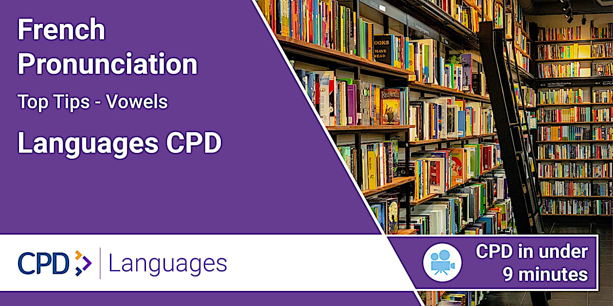 👉 Languages CPD: French Pronunciation Top Tips - Vowels