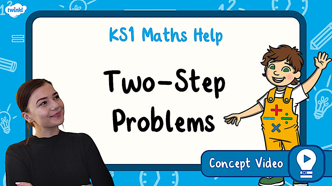 👉 Two-Step Problems | KS1 Maths Concept Video - Twinkl