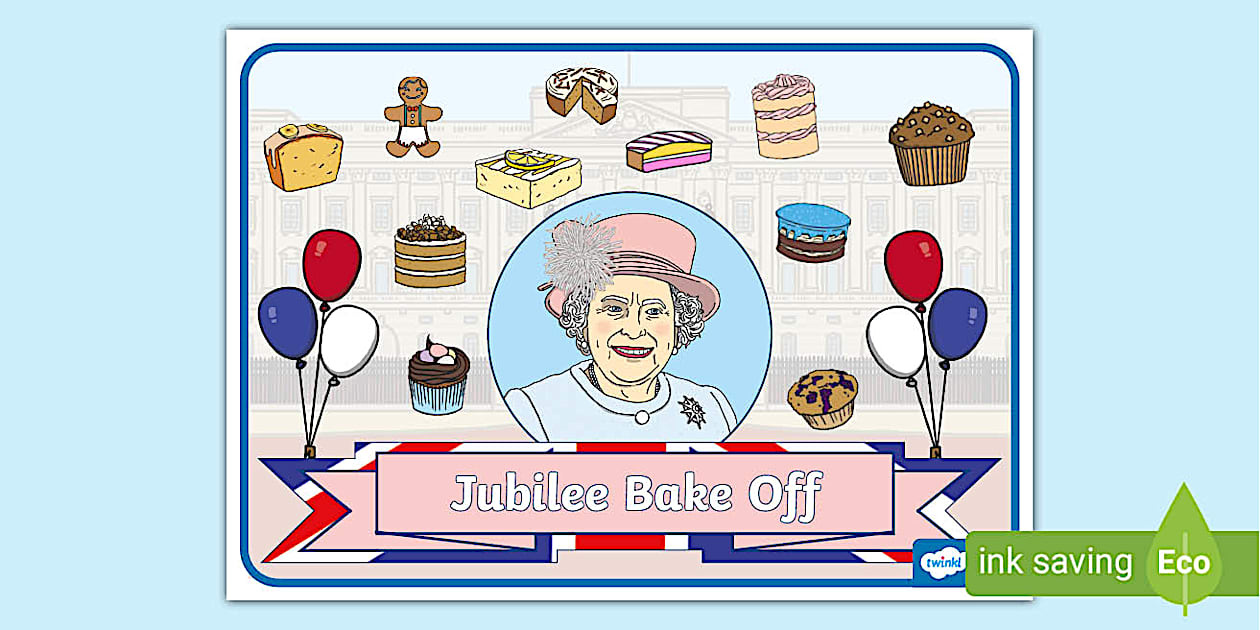 Jubilee Bake-Off Display Poster - Twinkl - The Queen