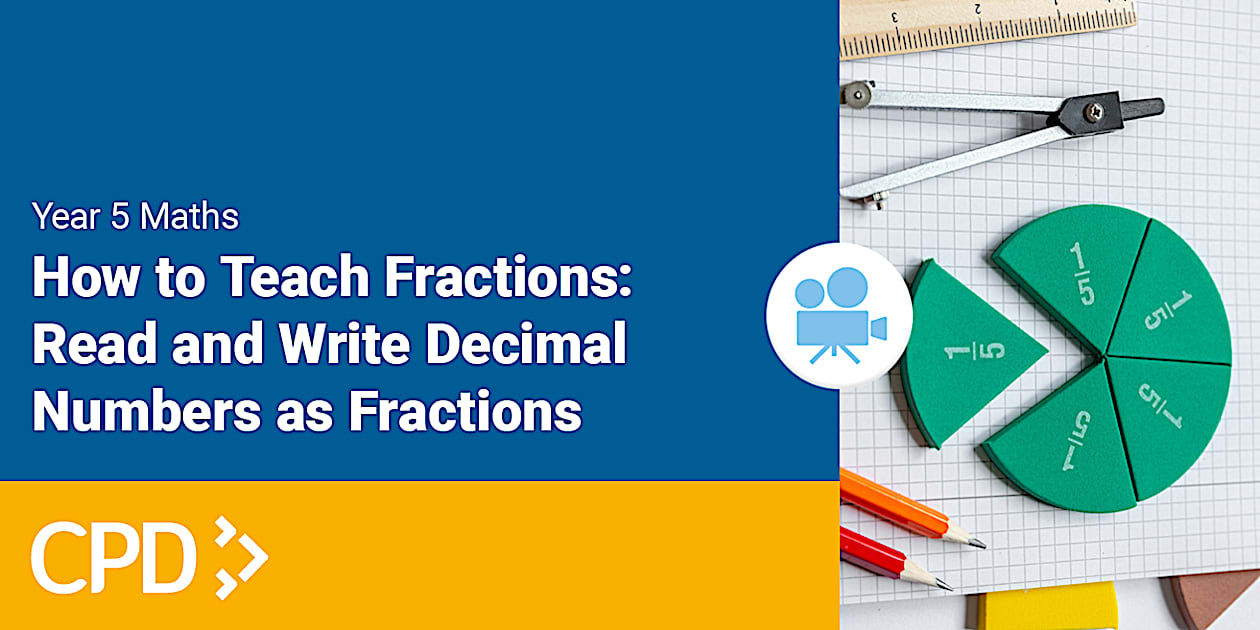 How to Read and Write Decimal Numbers as Fractions CPD