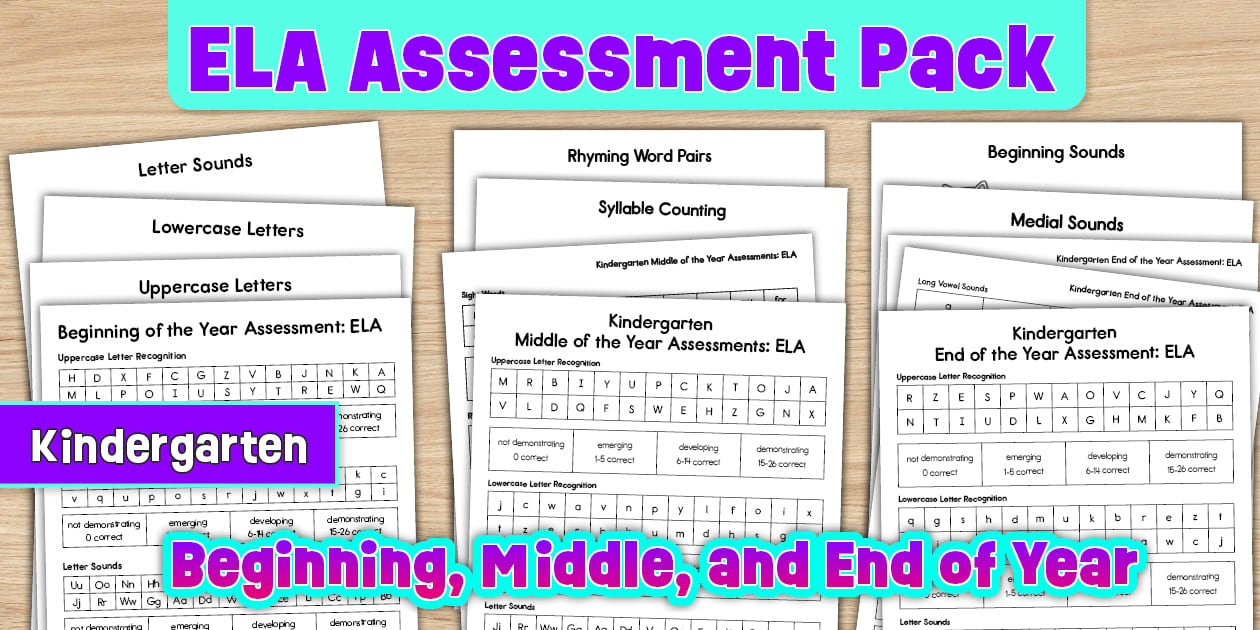 Kindergarten ELA Beginning, Middle & End of Year Assessment