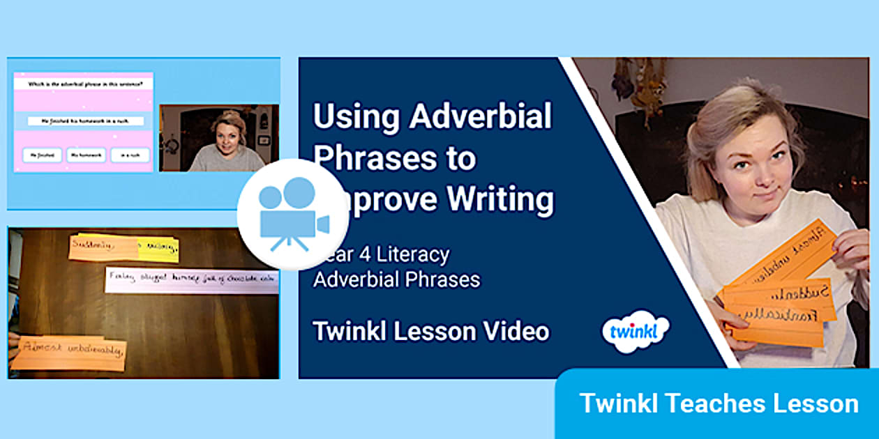 Year 4 (Ages 8-9) Adverbial Phrases: Video Lesson 2 - Twinkl