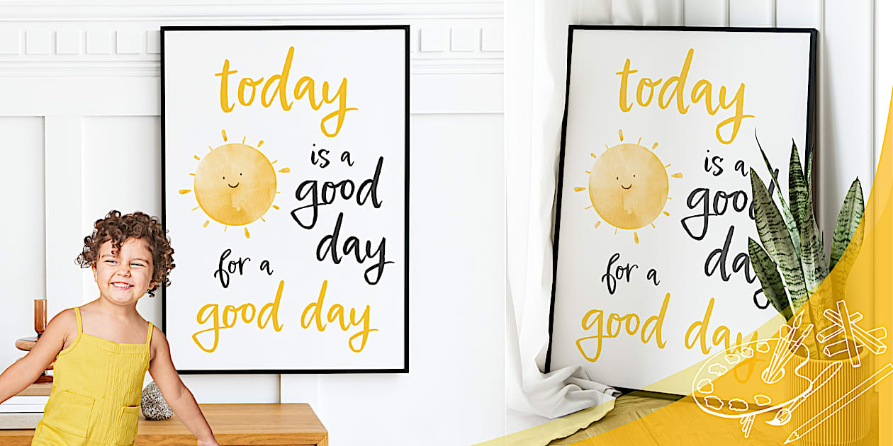 Today Is a Good Day for a Good Day Inspirational Poster