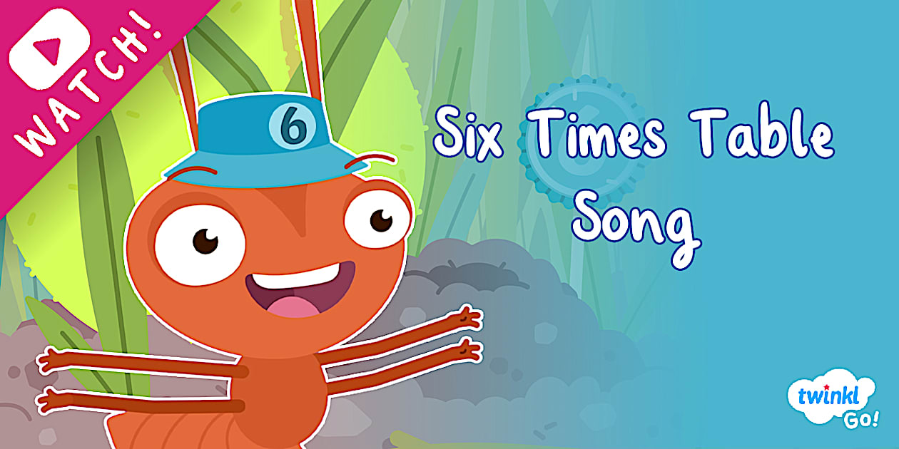 6 Times Table Song | Twinkl Go! (teacher made) - Twinkl