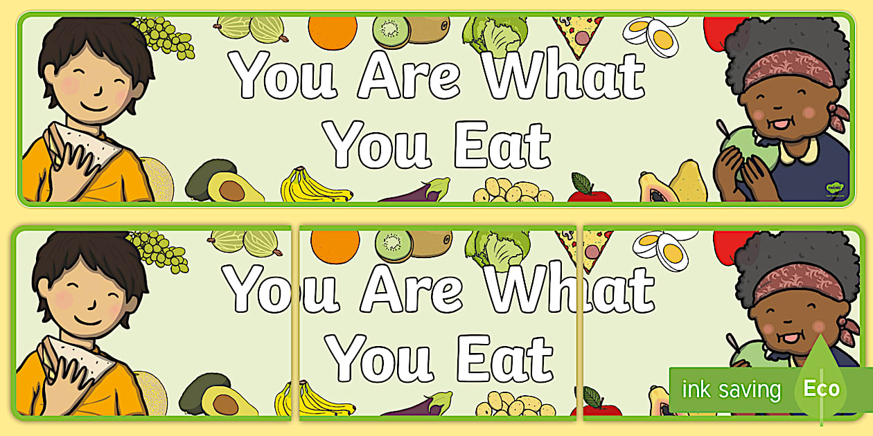 You Are What You Eat Display Banner (teacher made) - Twinkl