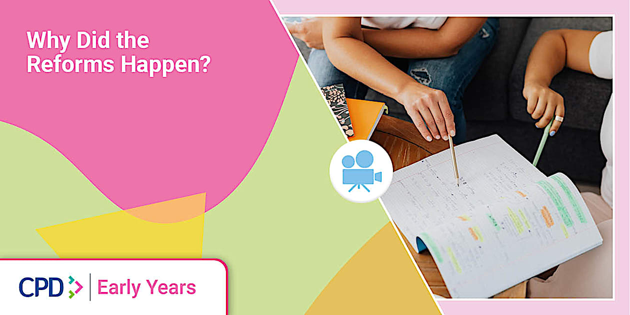 Why The EYFS Reforms Happened CPD (teacher made) - Twinkl