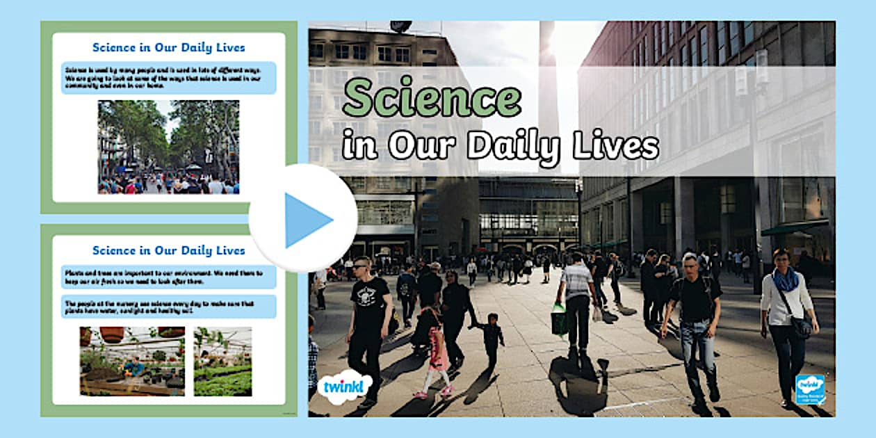 Science in Our Daily Lives PowerPoint (teacher made)